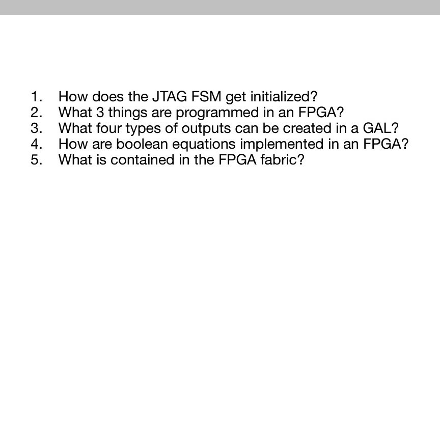 Solved 1. How does the JTAG FSM get initialized? 2. What 3 | Chegg.com