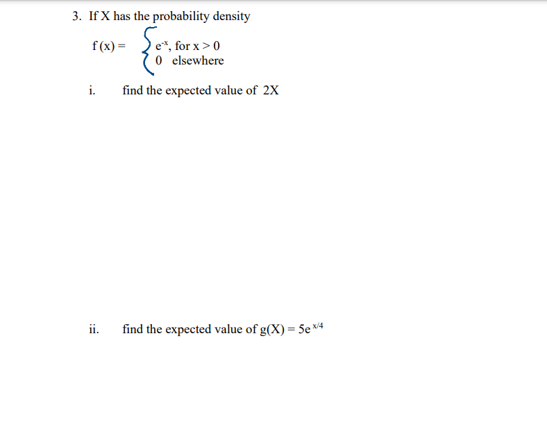 Solved 3. If X has the probability density f(x)={e−x, for | Chegg.com