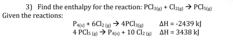 Solved 3) Find the enthalpy for the reaction: PCl3( g)+Cl2( | Chegg.com