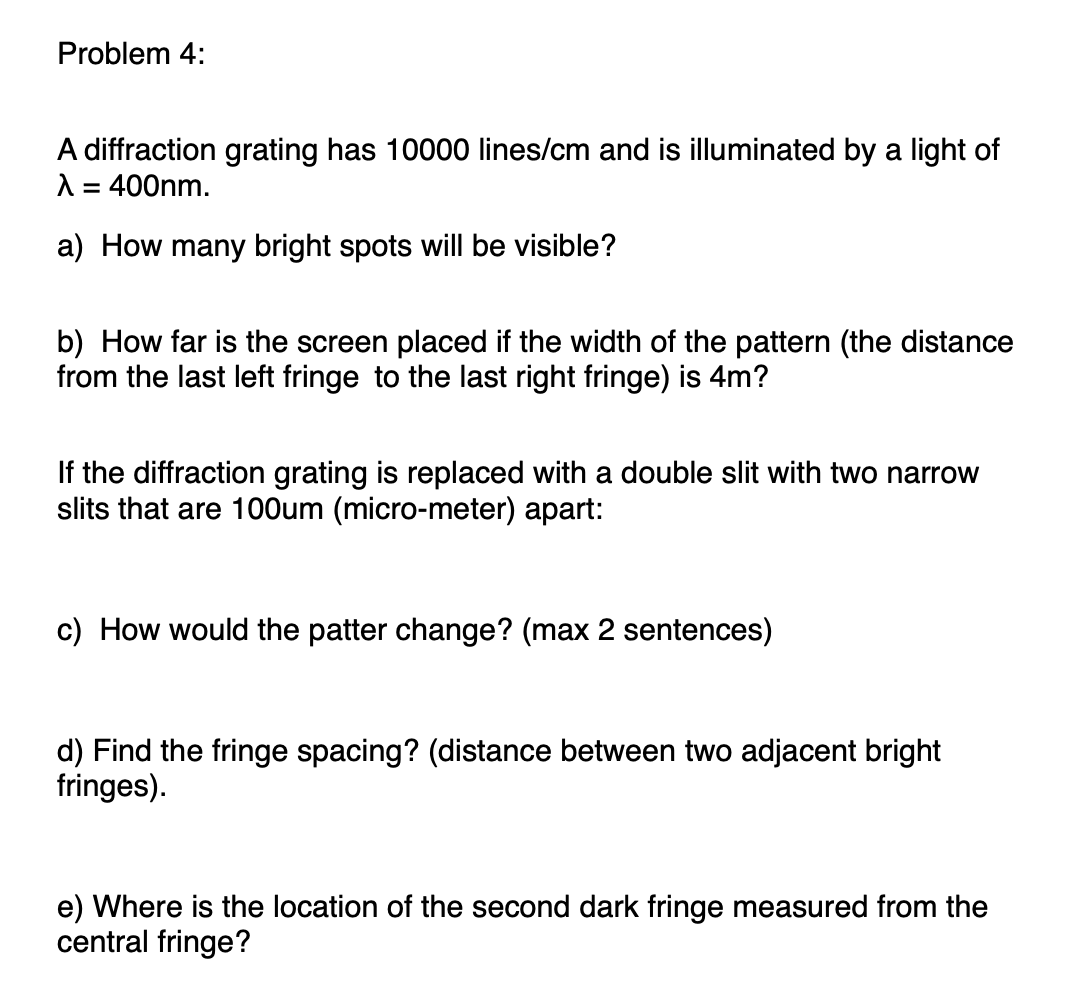 Solved Problem 4: A diffraction grating has 10000 lines/cm | Chegg.com
