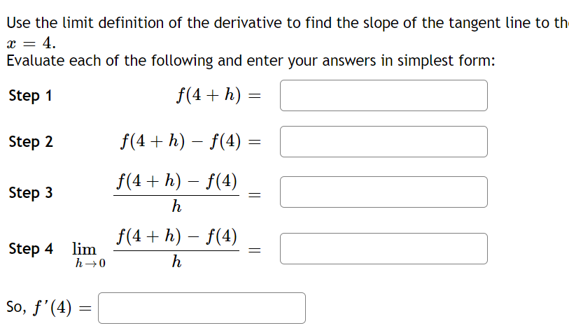Solved Use the limit definition of the derivative to find | Chegg.com
