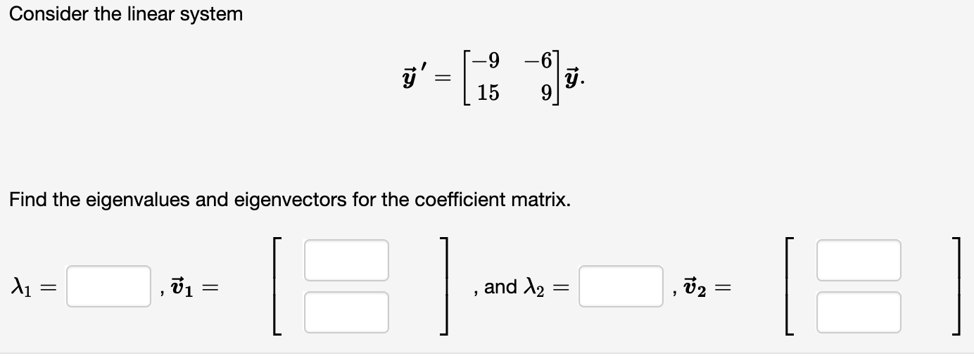Consider the linear system y′=[−915−69]y Find the | Chegg.com