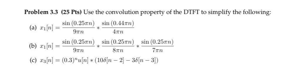 Solved Problem 3.3 (25 Pts) Use the convolution property of | Chegg.com