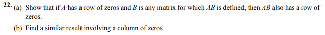 Solved 22. (a) Show that if A has a row of zeros and B is | Chegg.com