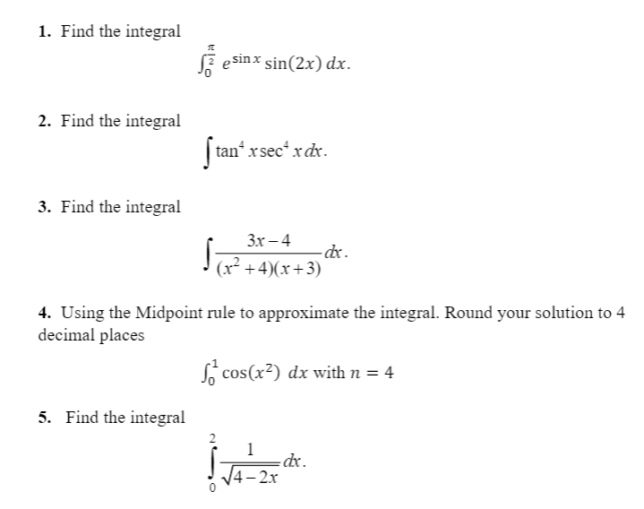 Solved 1. Find the integral ső esinx sin(2x) dx. 2. Find the | Chegg.com