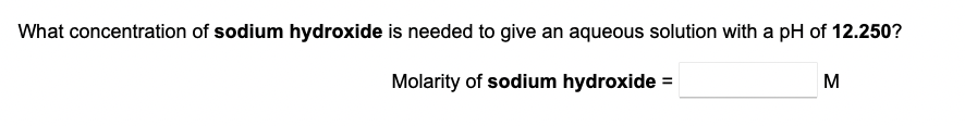Solved What concentration of sodium hydroxide is needed to | Chegg.com
