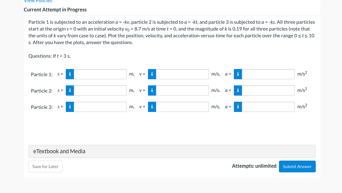Solved Particle 1 is subjected to an acceleration a=−kv, | Chegg.com
