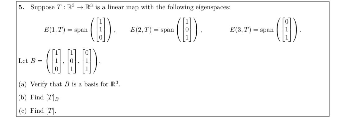 Solved 5. Suppose T:R3→R3 is a linear map with the following | Chegg.com