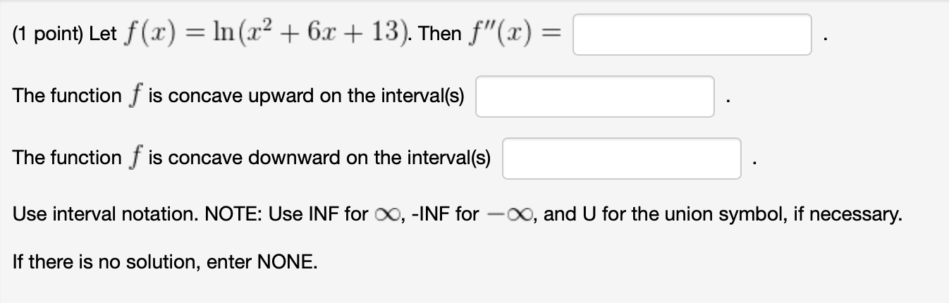 Solved (1 point) Let f(x) = ln (x2 + 6x + 13). Then f"(x) = | Chegg.com