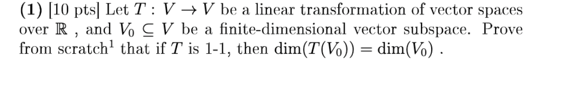 Solved (1) [10 pts] Let T:V→V be a linear transformation of | Chegg.com