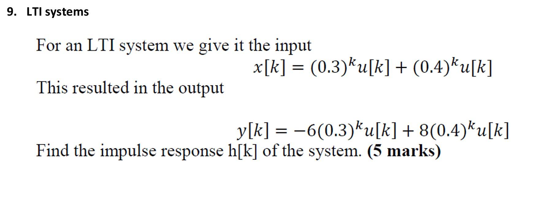 Solved For an LTI system we give it the input This resulted | Chegg.com