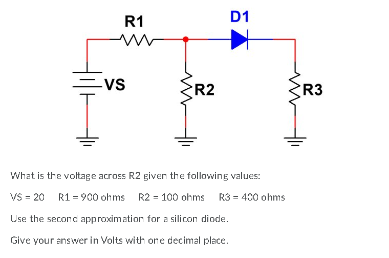 Solved R1 D1 VS R2 R3 w What is the voltage across R2 given | Chegg.com