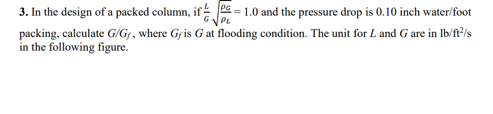 Solved 3. In the design of a packed column, if = 1.0 and the | Chegg.com