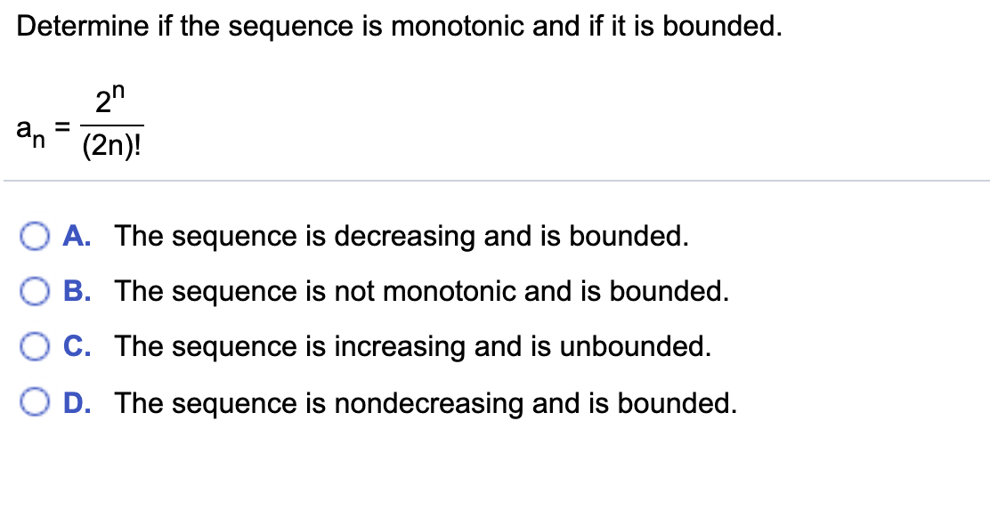Solved Determine if the sequence is monotonic and if it is | Chegg.com