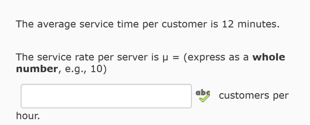 Solved The average service time per customer is 12 minutes. | Chegg.com