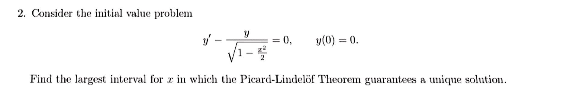 Solved 2. Consider the initial value problem v =0, 2(0)=. = | Chegg.com