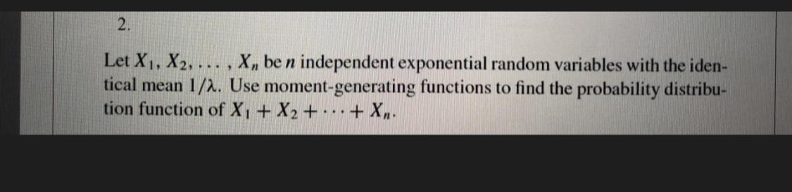 Solved Let X1, X2, ..., X, be n independent exponential | Chegg.com