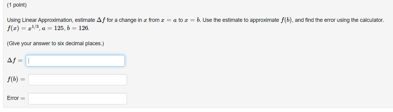 Solved (1 point) Using Linear Approximation, estimate Af for | Chegg.com