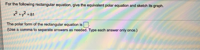 Solved For the following rectangular equation, give the | Chegg.com