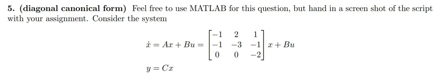 Solved 5. (diagonal canonical form) Feel free to use MATLAB | Chegg.com