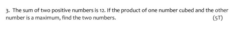Solved 3. The sum of two positive numbers is 12. If the | Chegg.com