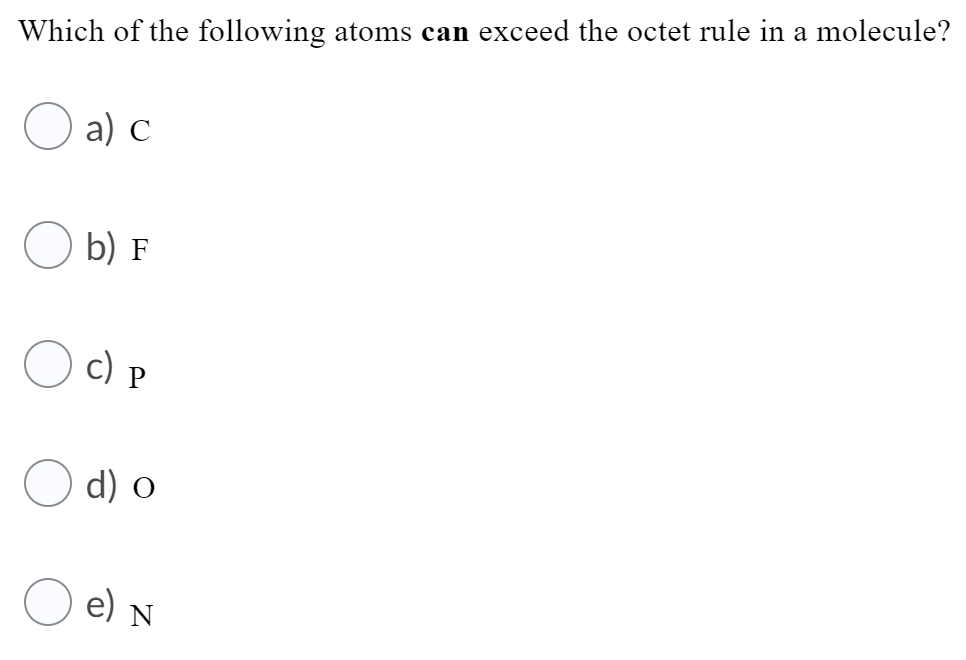 Solved Which of the following atoms can exceed the octet | Chegg.com