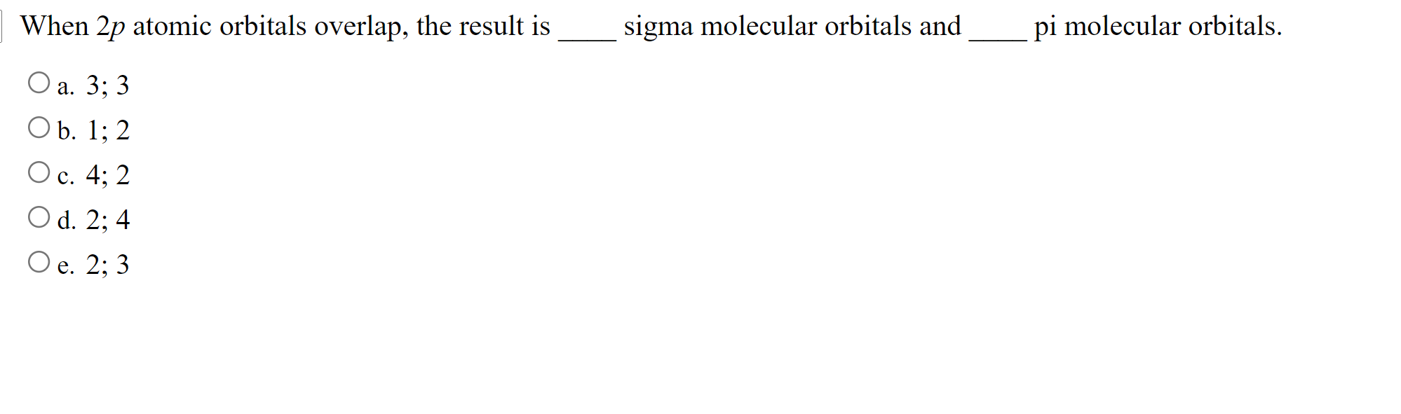 Solved When 2p Atomic Orbitals Overlap The Result Is Sigma