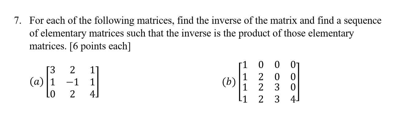 Solved 7. For each of the following matrices, find the | Chegg.com