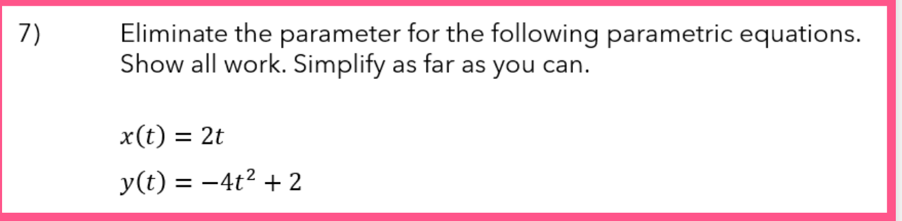 Solved Eliminate The Parameter For The Following Parametric