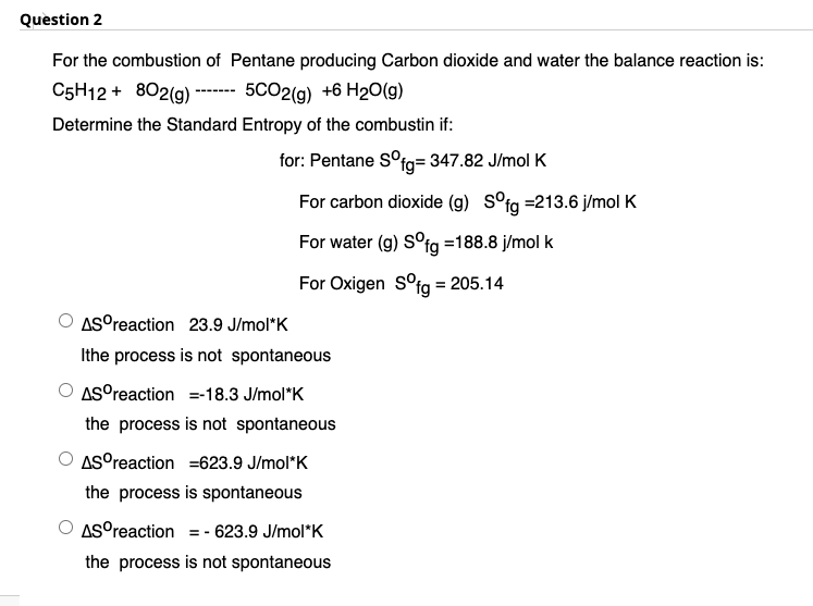 Solved Question 2 -- For the combustion of Pentane producing | Chegg.com