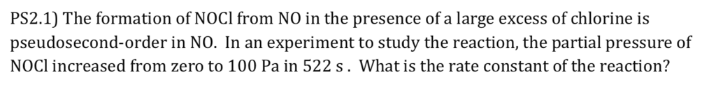 Solved PS2.1) The formation of NOCl from NO in the presence | Chegg.com
