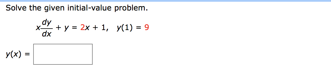 Solved Solve the given initial-value problem. dy + y = 2x + | Chegg.com