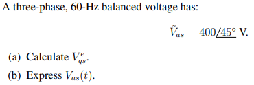 Solved A three-phase, 60−Hz balanced voltage has: | Chegg.com