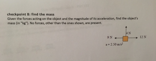 Solved checkpoint 8: find the mass Given the forces acting | Chegg.com
