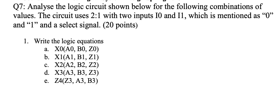 Solved Q7: Analyse the logic circuit shown below for the | Chegg.com