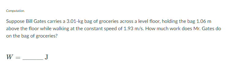 Solved Computation Suppose Bill Gates carries a 3.01-kg bag | Chegg.com