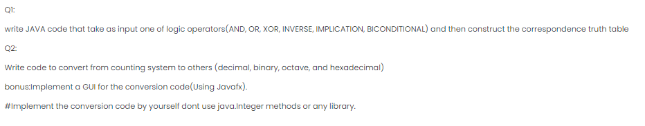 Solved QI: write JAVA code that take as input one of logic | Chegg.com