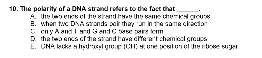 Solved 10. The polarity of a DNA strand refers to the fact | Chegg.com