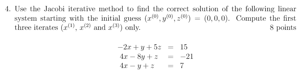 Solved 4. Use the Jacobi iterative method to find the | Chegg.com