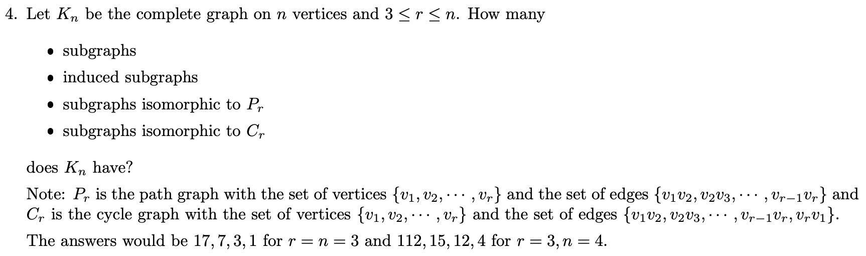 Solved 4. Let Kn be the complete graph on n vertices and 3 | Chegg.com