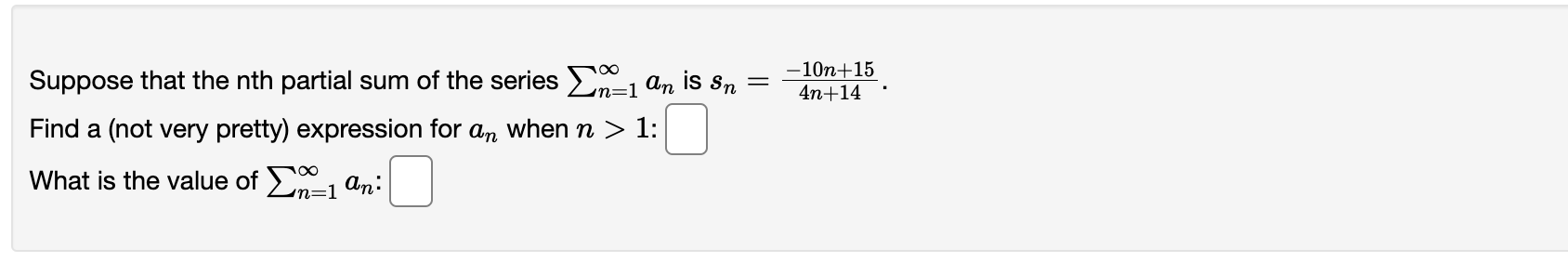 Solved - 10n+15 4n+14 n1 Suppose that the nth partial sum of | Chegg.com