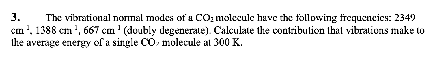 Solved 3. The vibrational normal modes of a CO2 molecule | Chegg.com