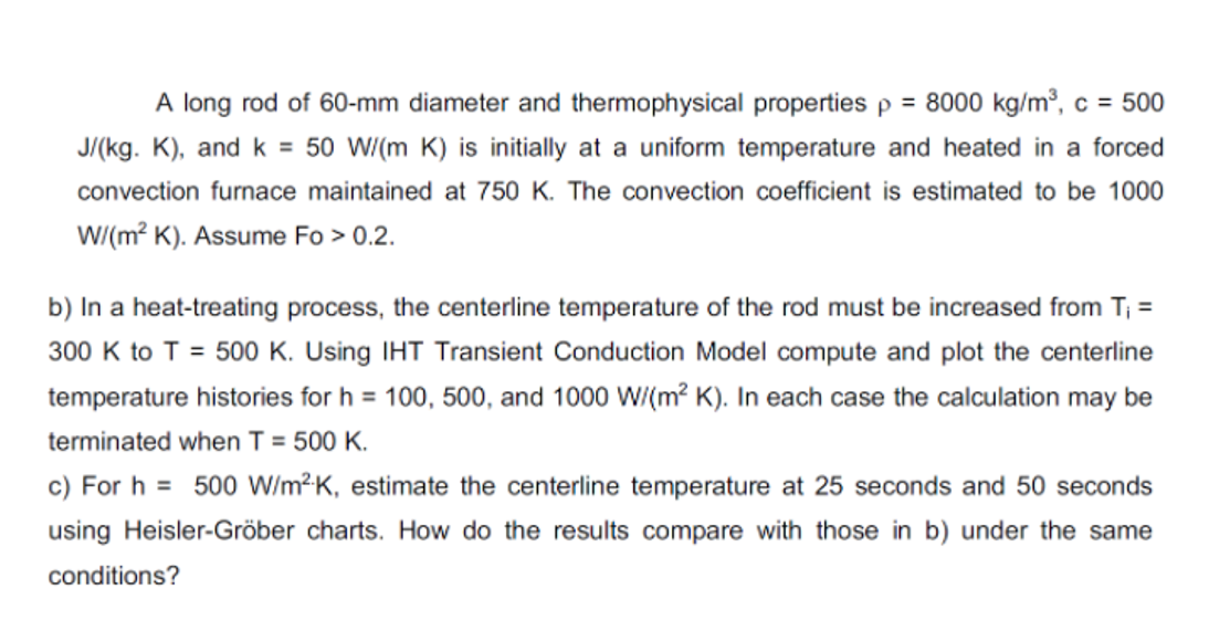 Solved A long rod of 60-mm diameter and thermophysical | Chegg.com