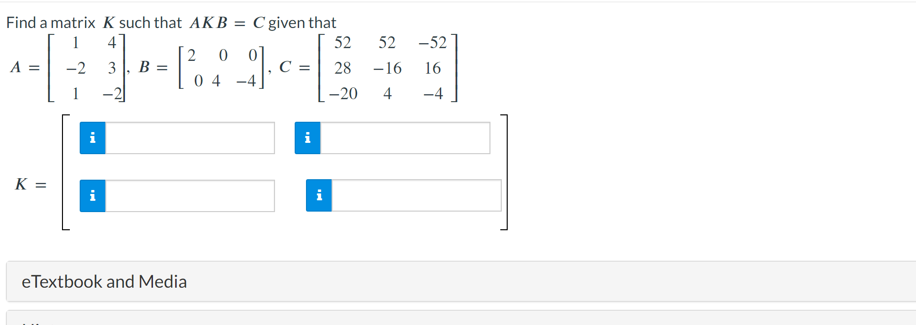 Solved Find a matrix K such that AKB=C given that | Chegg.com