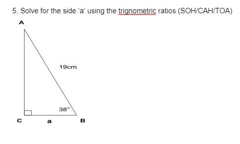 Solved 5. Solve for the side 'a' using the trignometric | Chegg.com