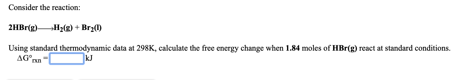 Solved Consider the reaction: 2HBr(g)—„H2(g) + Br26) Using | Chegg.com
