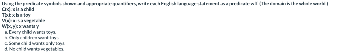 Solved Using the predicate symbols shown and appropriate | Chegg.com