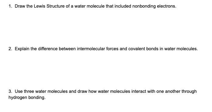 Solved 1. Draw the Lewis Structure of a water molecule that | Chegg.com