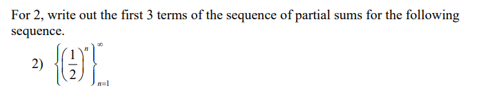 Solved For 2, write out the first 3 terms of the sequence of | Chegg.com