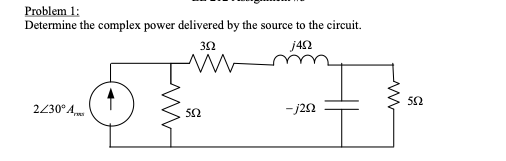 Solved Problem 1: Determine the complex power delivered by | Chegg.com